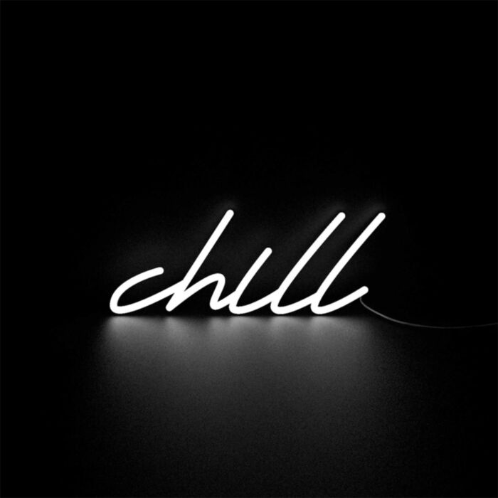 Chill LED Neon Sign