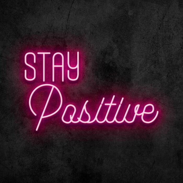 Stay Positive Neon Sign