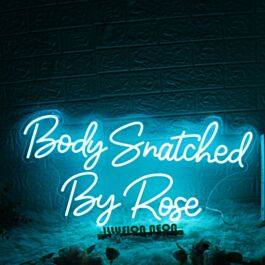 Body Snatched By Rose Blue Neon Sign