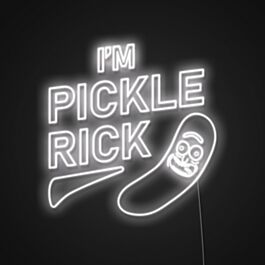 Im Pickle Rick Neon Sign