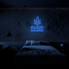 Its 420 Somewhere Neon Sign