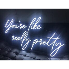 Neon Sign You're Like Really Pretty LED Neon Light Wall Art Sign