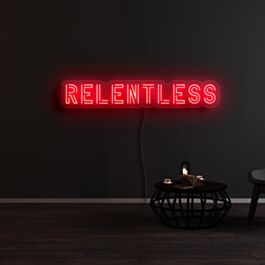 Relentless Neon Sign