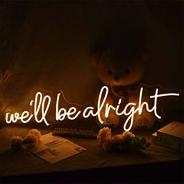 We'll be alright Neon Sign HJ10013